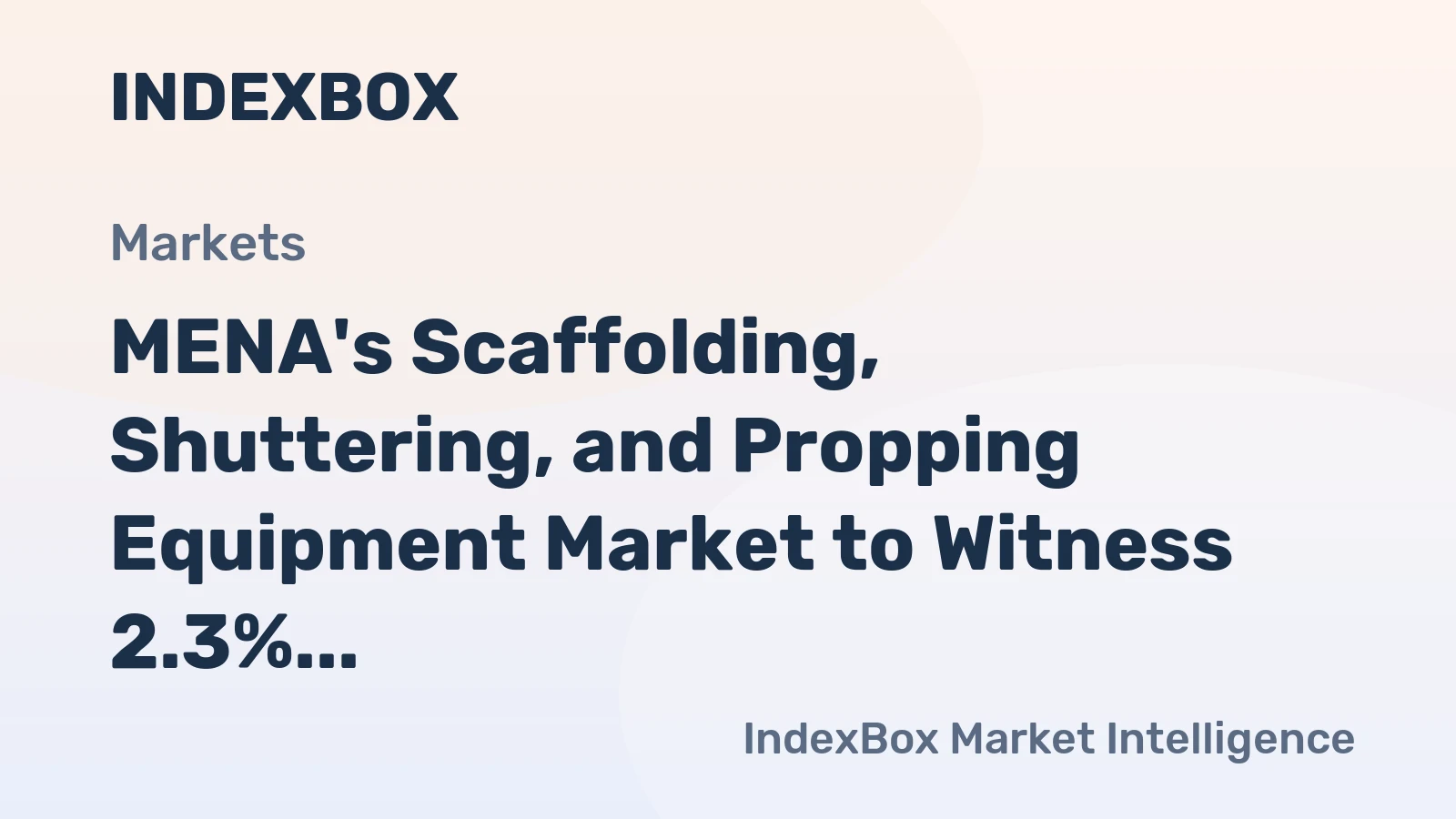 MENA's Scaffolding, Shuttering, and Propping Equipment Market to Witness 2.3% CAGR Growth from 2024 to 2035