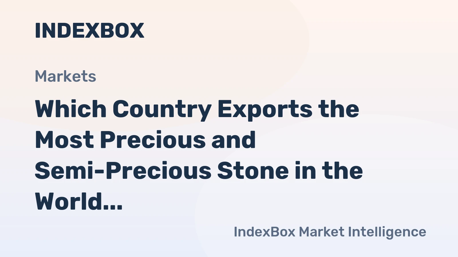 Which Country Exports the Most Precious and Semi-Precious Stone in the World?