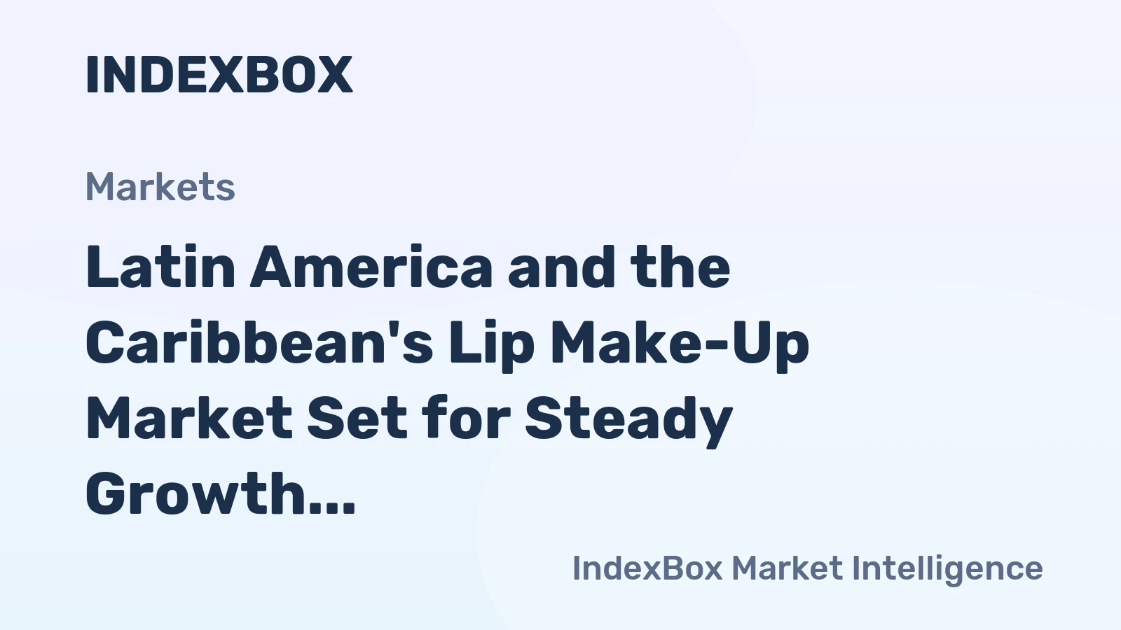 Latin America and the Caribbean's Lip Make-Up Market Set for Steady Growth with 2.3% CAGR in Value
