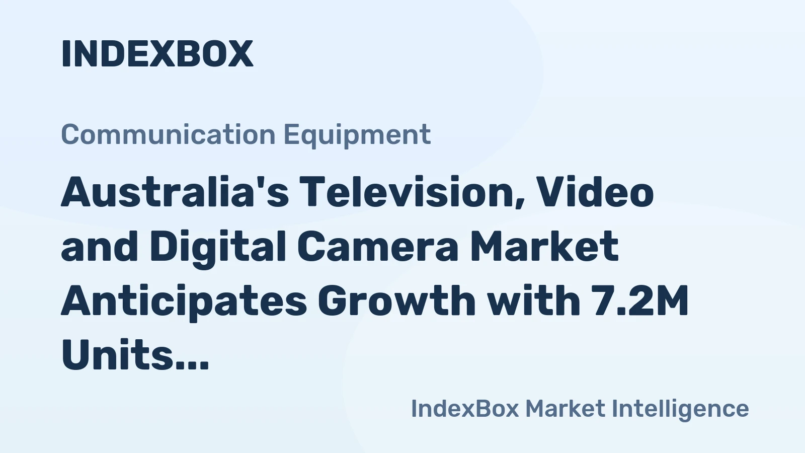 Australia's Television, Video and Digital Camera Market Anticipates Growth with 7.2M Units and $1B Value by 2035