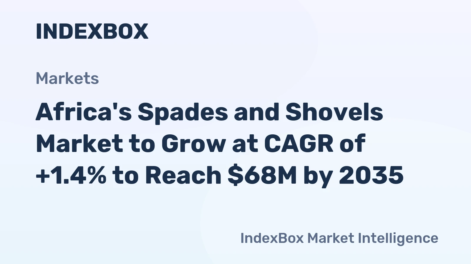 Africa's Spades and Shovels Market to Grow at CAGR of +1.4% to Reach $68M by 2035