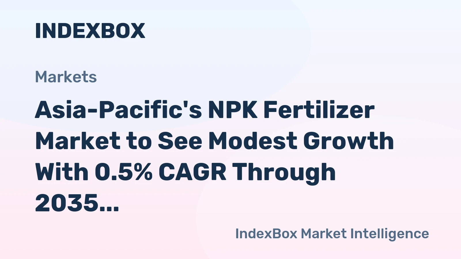 Asia-Pacific's NPK Fertilizer Market to See Modest Growth With 0.5% CAGR Through 2035