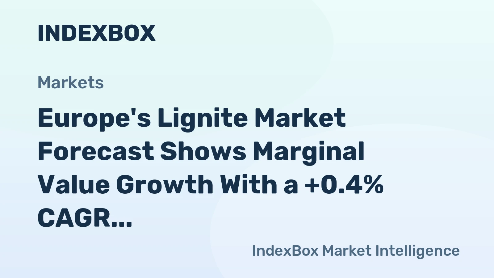 Europe's Lignite Market Forecast Shows Marginal Value Growth With a +0.4% CAGR Through 2035