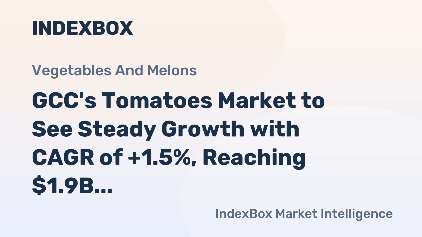 GCC's Tomatoes Market to See Steady Growth with CAGR of +1.5%, Reaching $1.9B by 2035