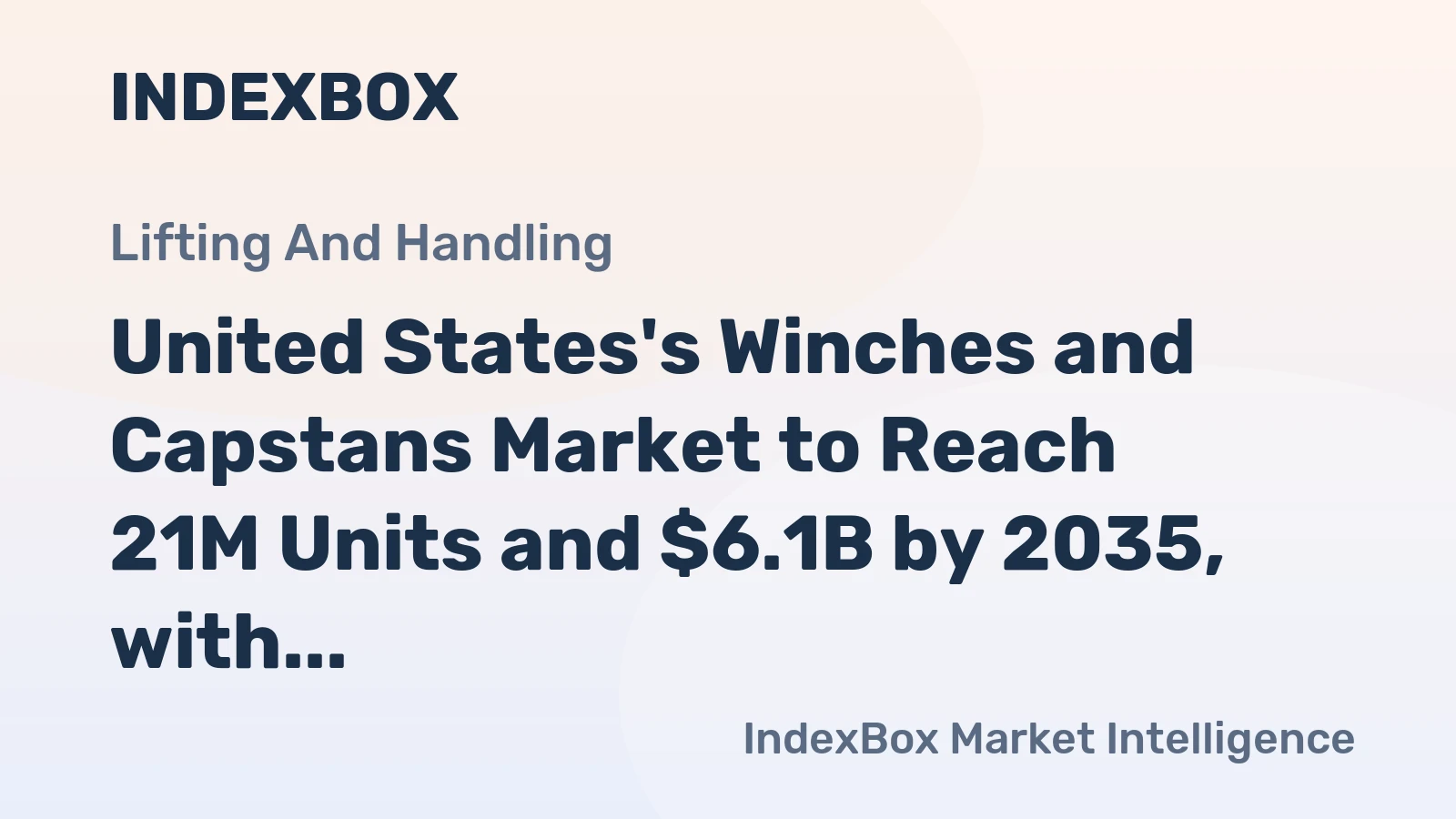 United States's Winches and Capstans Market to Reach 21M Units and $6.1B by 2035, with a 0.4% and 0.5% Growth Rate, Respectively