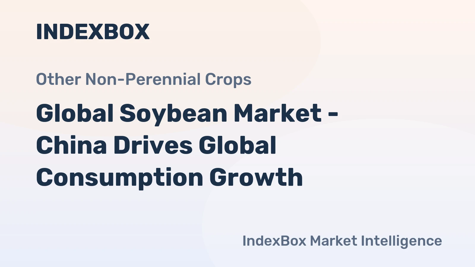 Global Soybean Market - China Drives Global Consumption Growth