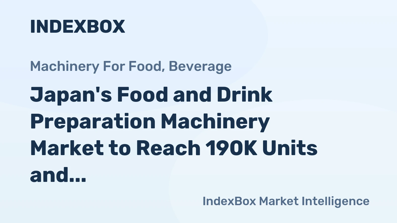 Japan's Food and Drink Preparation Machinery Market to Reach 190K Units and $2.7B by 2035