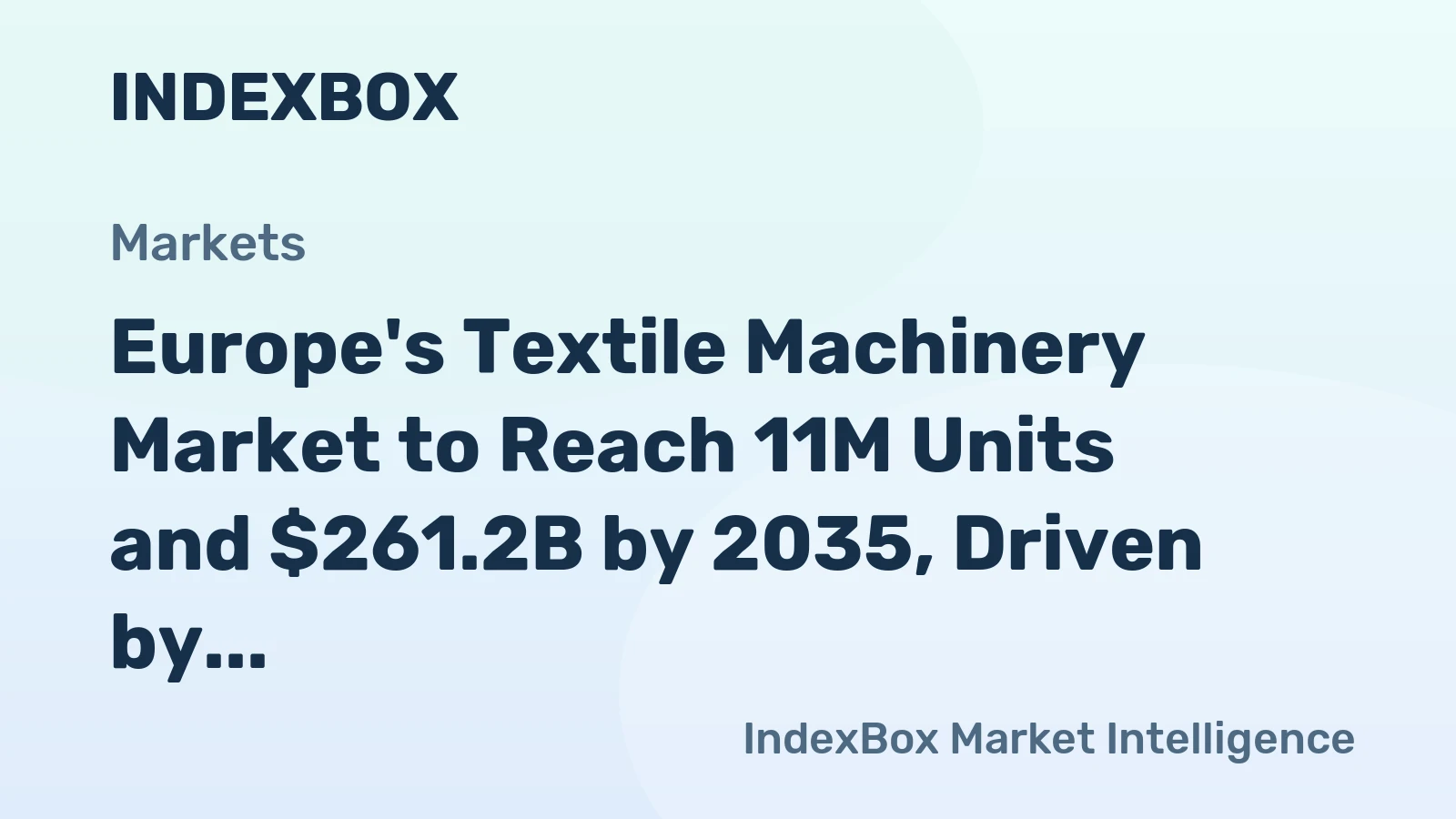 Europe's Textile Machinery Market to Reach 11M Units and $261.2B by 2035, Driven by Increasing Demand