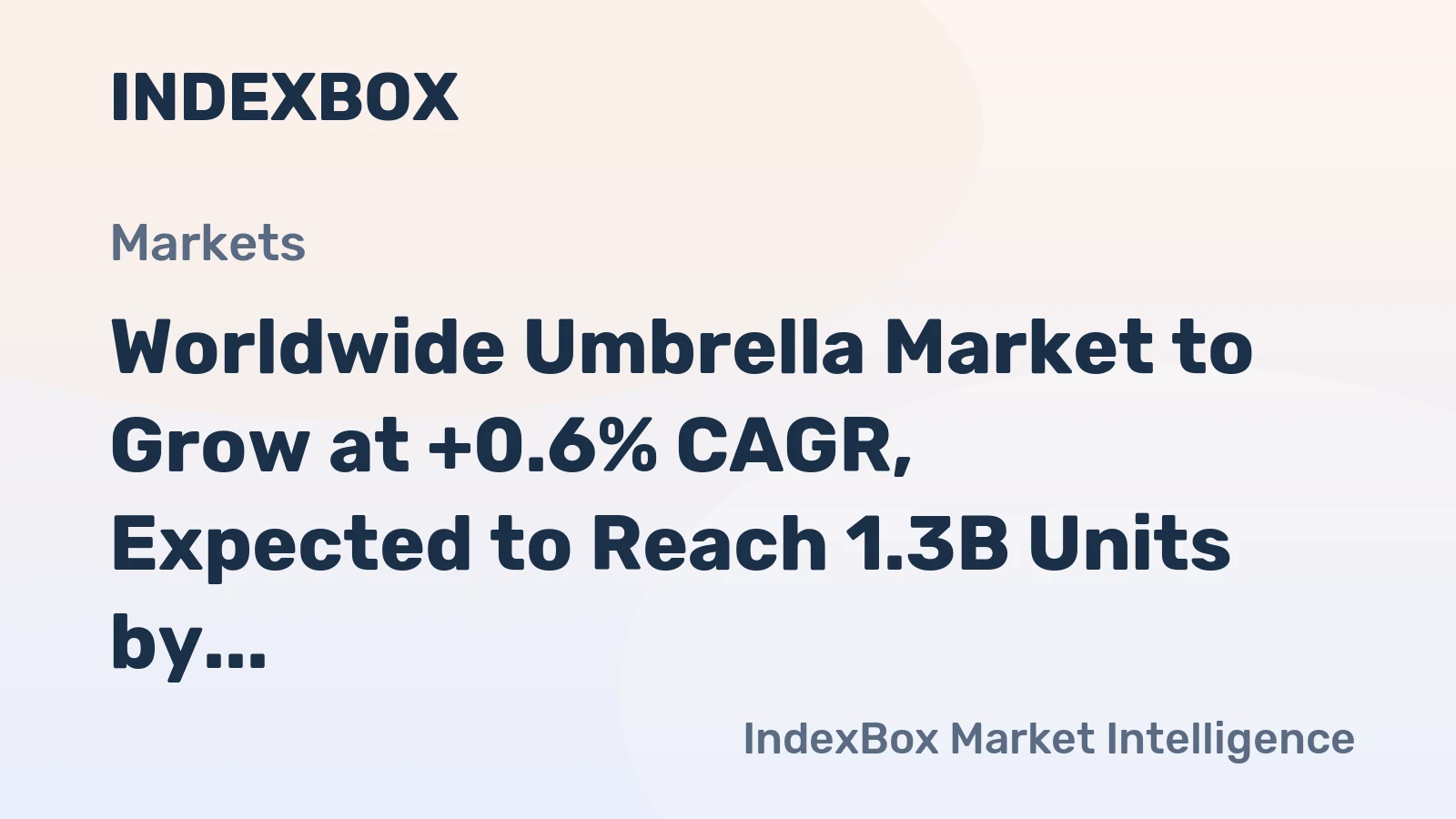 Worldwide Umbrella Market to Grow at +0.6% CAGR, Expected to Reach 1.3B Units by 2035