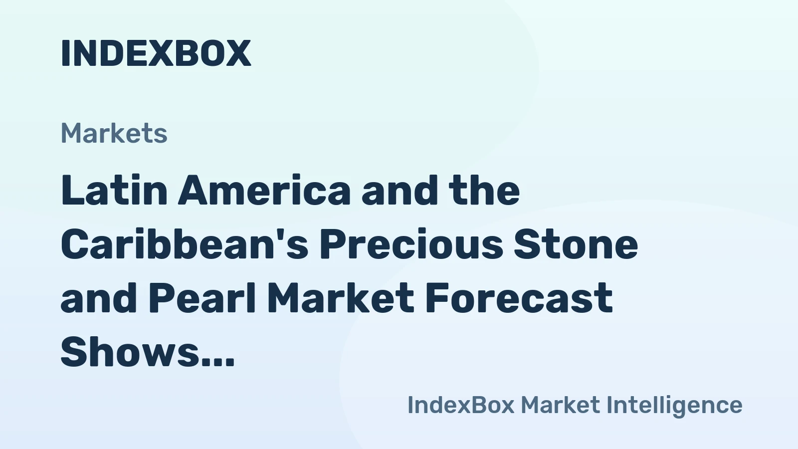 Latin America and the Caribbean's Precious Stone and Pearl Market Forecast Shows Steady Growth with a 2.6% CAGR