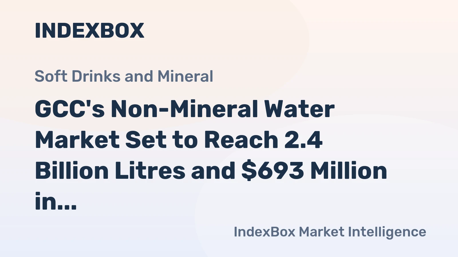 GCC's Non-Mineral Water Market Set to Reach 2.4 Billion Litres and $693 Million in Value