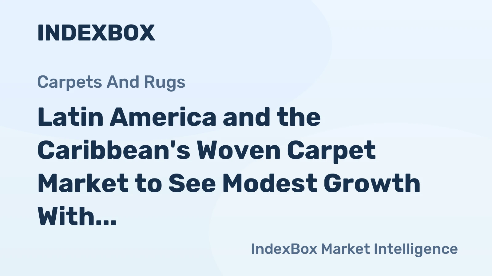 Latin America and the Caribbean's Woven Carpet Market to See Modest Growth With a 1.2% CAGR Through 2035