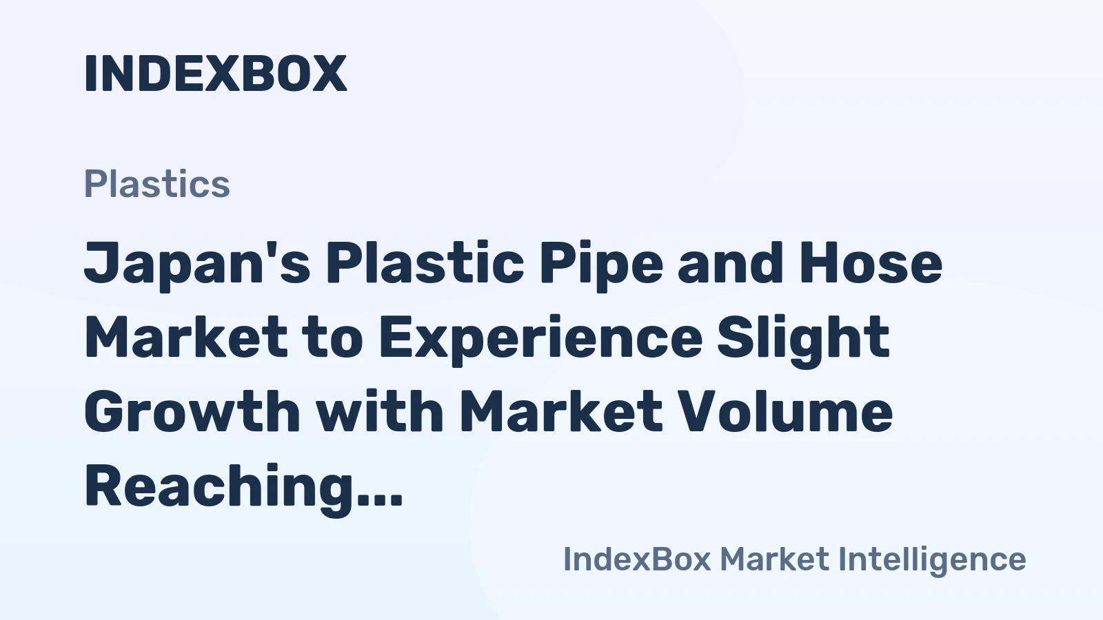 Japan's Plastic Pipe and Hose Market to Experience Slight Growth with Market Volume Reaching 1.2M Tons and Market Value Reaching $34.7B by 2035