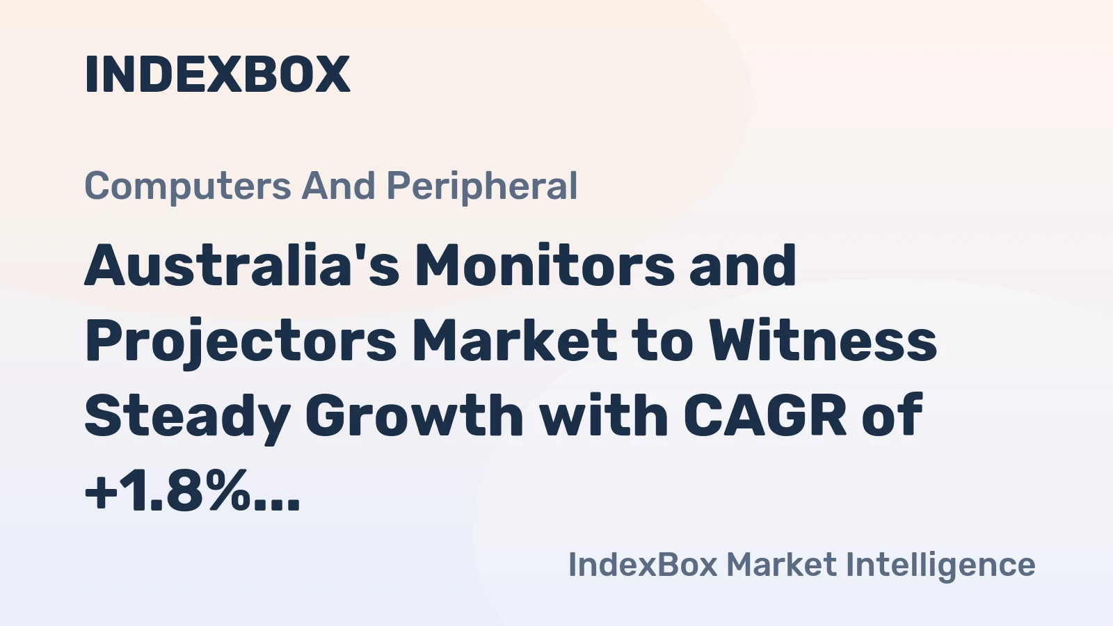 Australia's Monitors and Projectors Market to Witness Steady Growth with CAGR of +1.8% from 2024 to 2035
