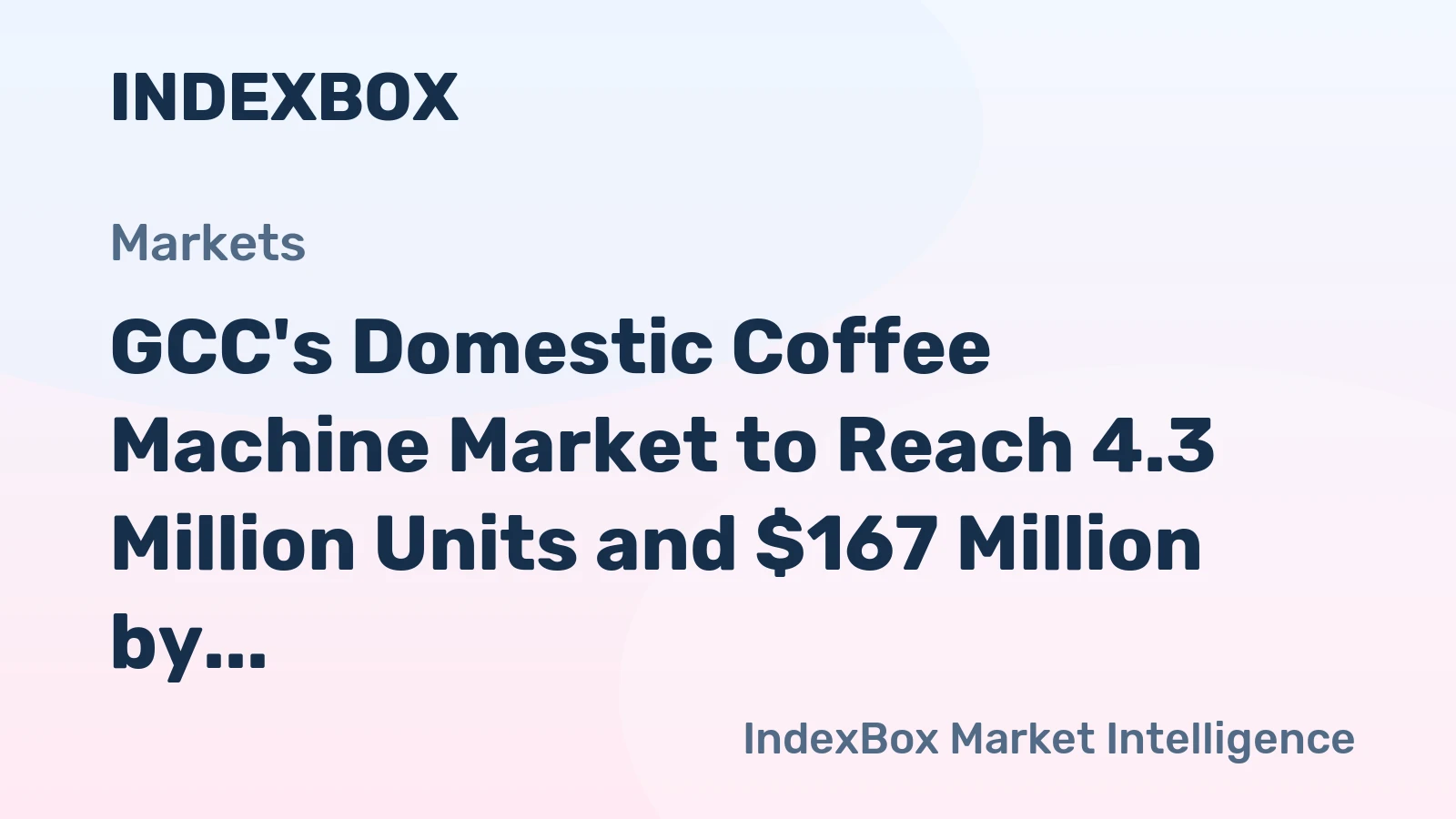 GCC's Domestic Coffee Machine Market to Reach 4.3 Million Units and $167 Million by 2035