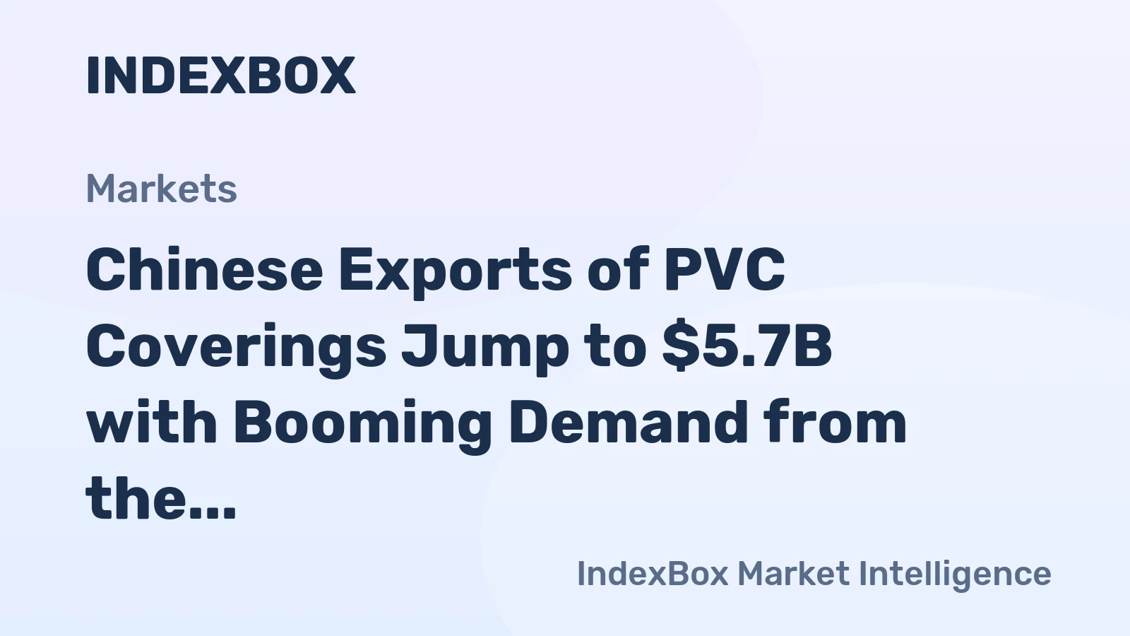 Chinese Exports of PVC Coverings Jump to $5.7B with Booming Demand from the U.S.