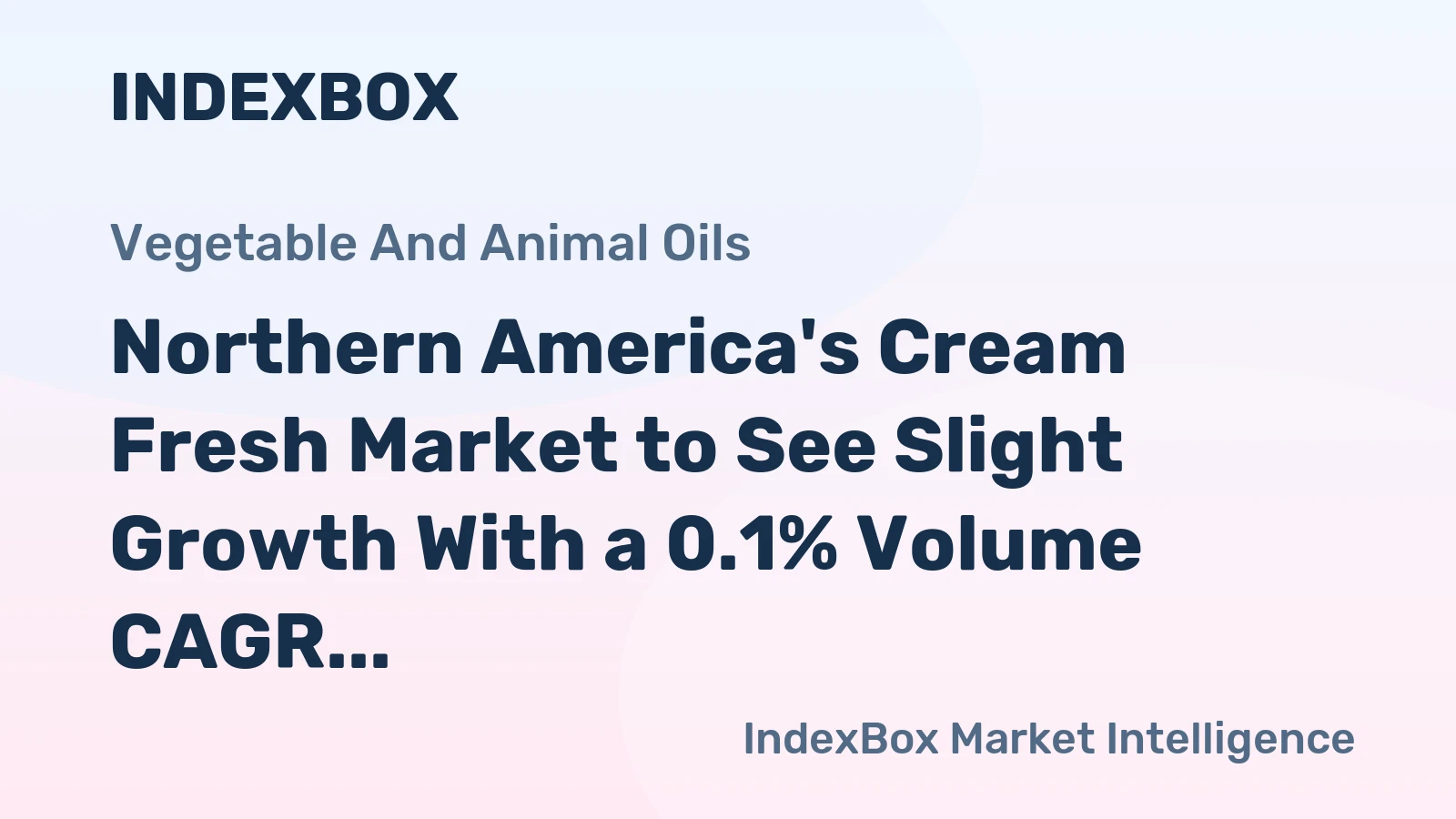 Northern America's Cream Fresh Market to See Slight Growth With a 0.1% Volume CAGR Through 2035