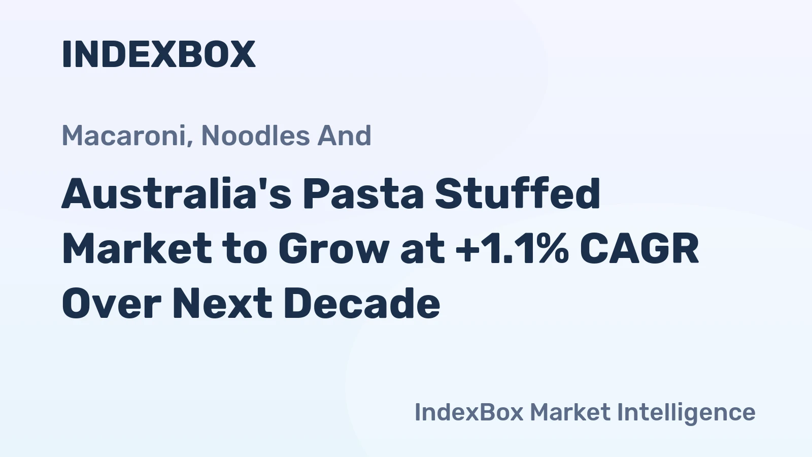 Australia's Pasta Stuffed Market to Grow at +1.1% CAGR Over Next Decade