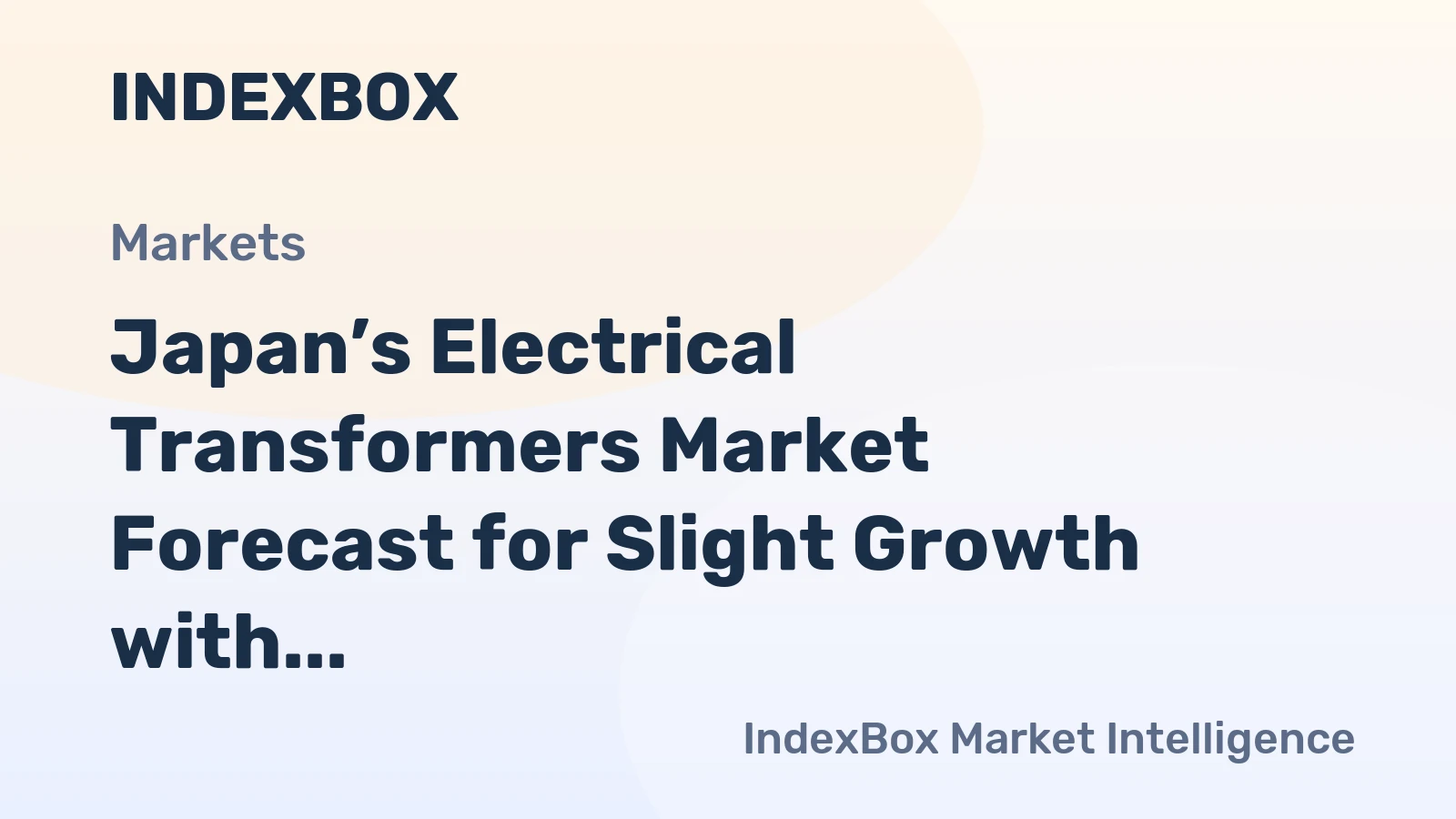Japan’s Electrical Transformers Market Forecast for Slight Growth with a 0.3% CAGR