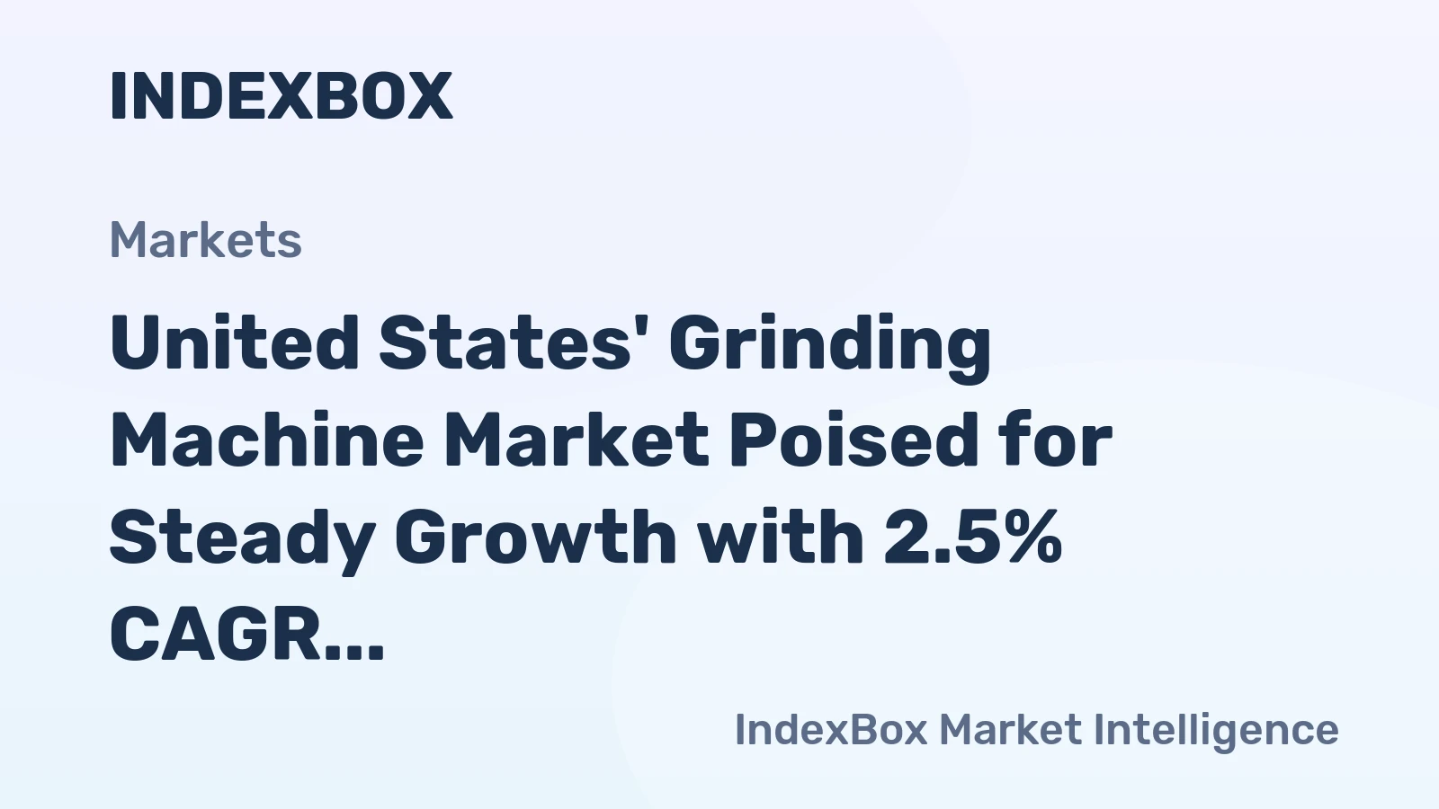 United States' Grinding Machine Market Poised for Steady Growth with 2.5% CAGR in Value
