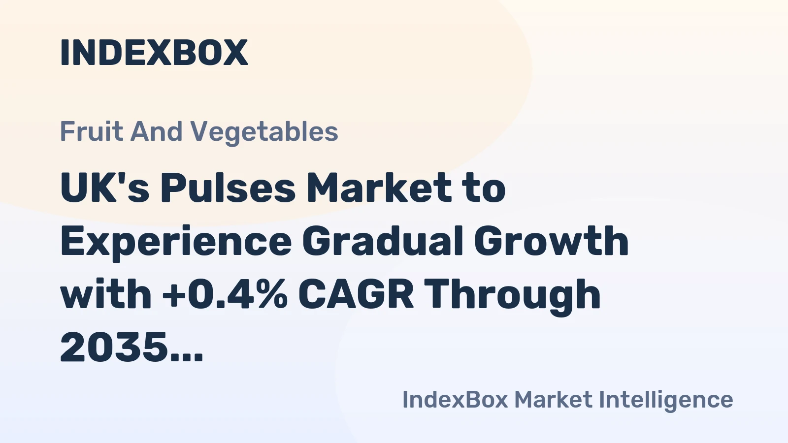 UK's Pulses Market to Experience Gradual Growth with +0.4% CAGR Through 2035