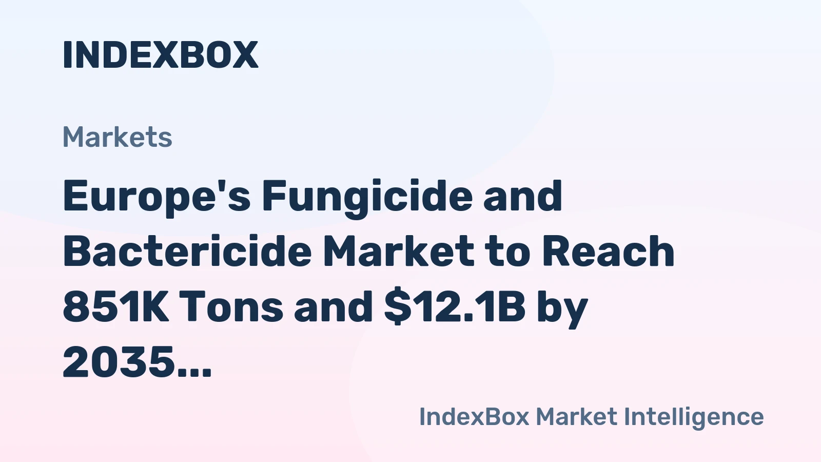 Europe's Fungicide and Bactericide Market to Reach 851K Tons and $12.1B by 2035 Following a Recent Contraction