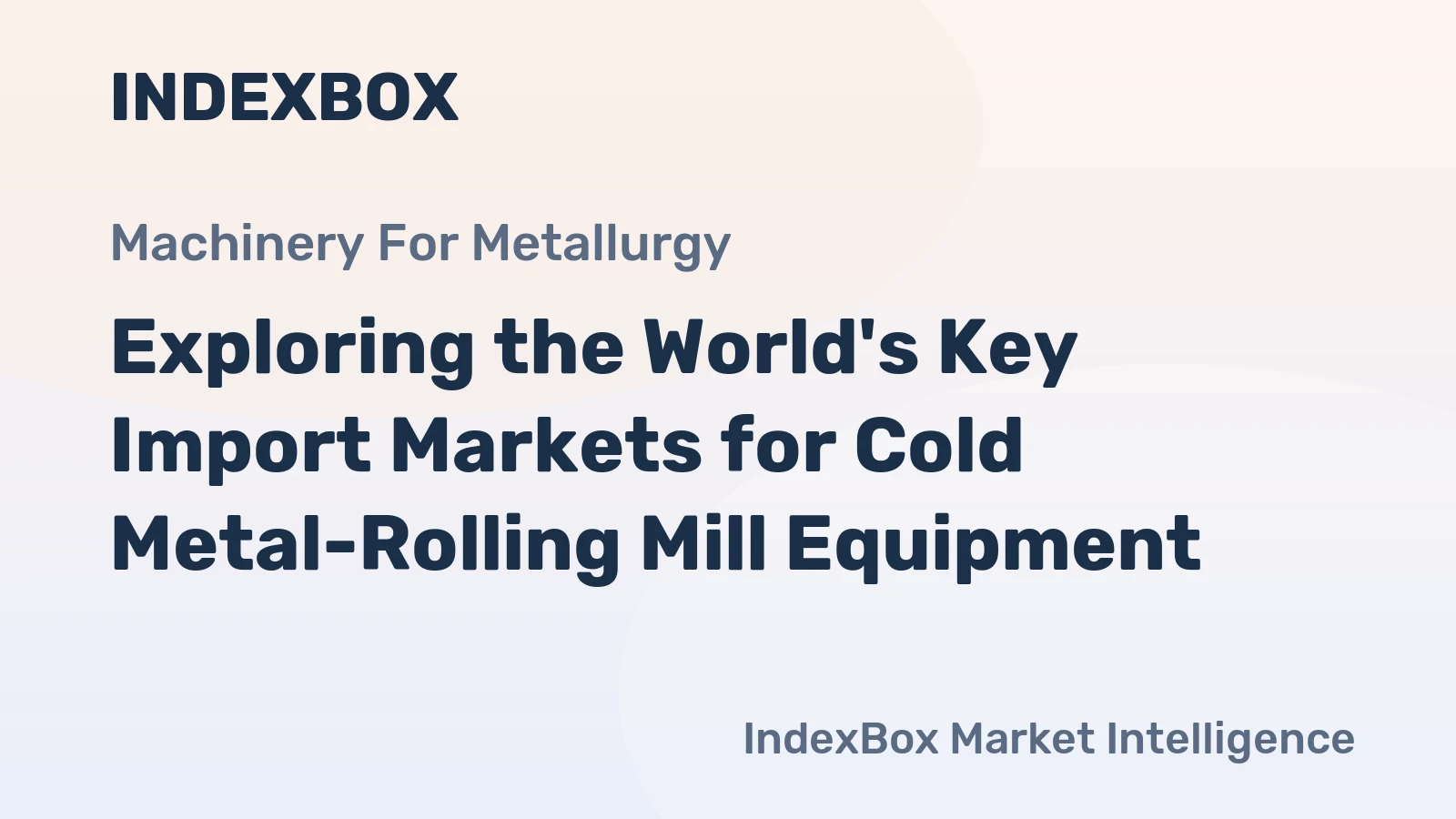 Exploring the World's Key Import Markets for Cold Metal-Rolling Mill Equipment