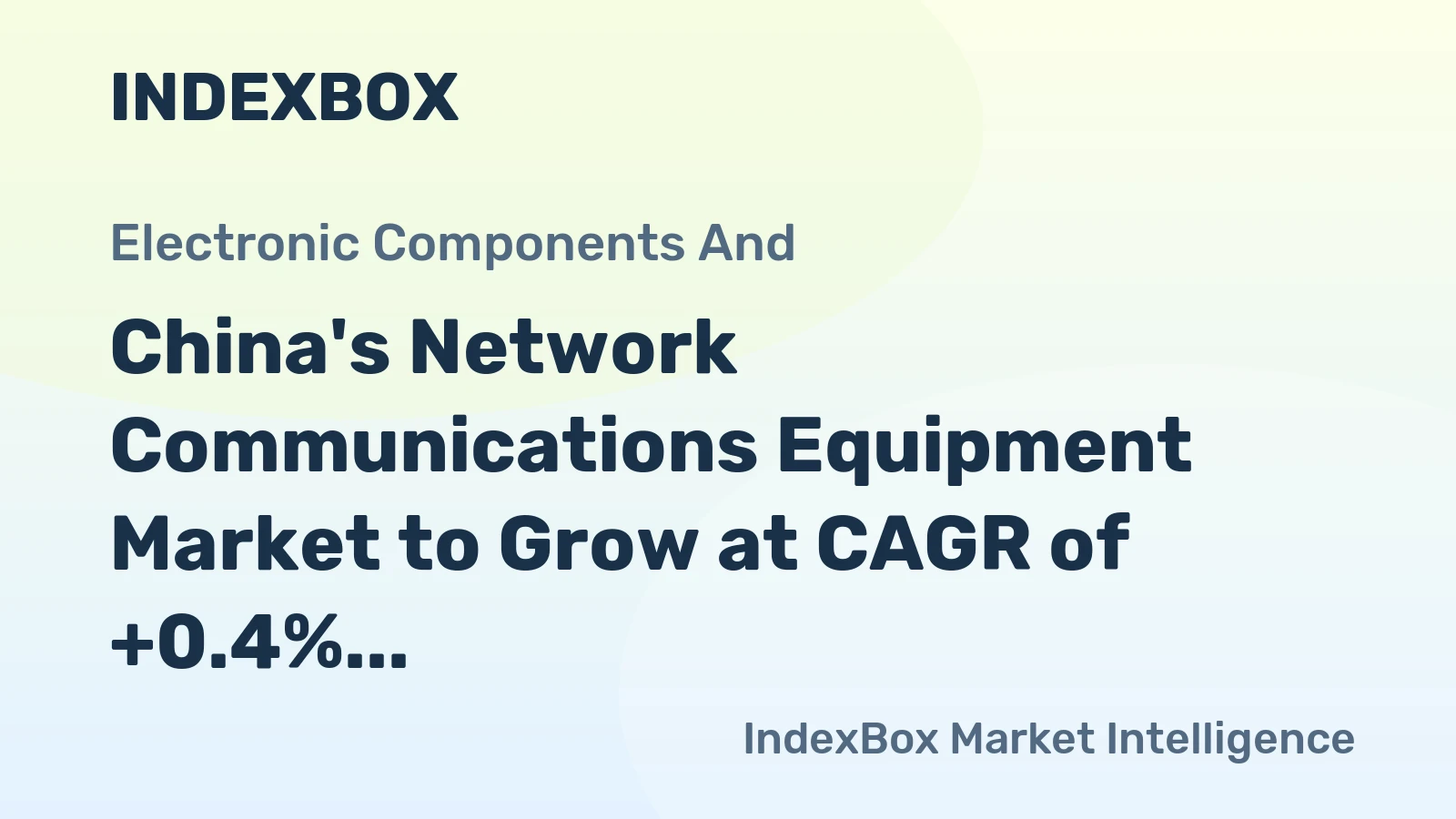 China's Network Communications Equipment Market to Grow at CAGR of +0.4% by 2035
