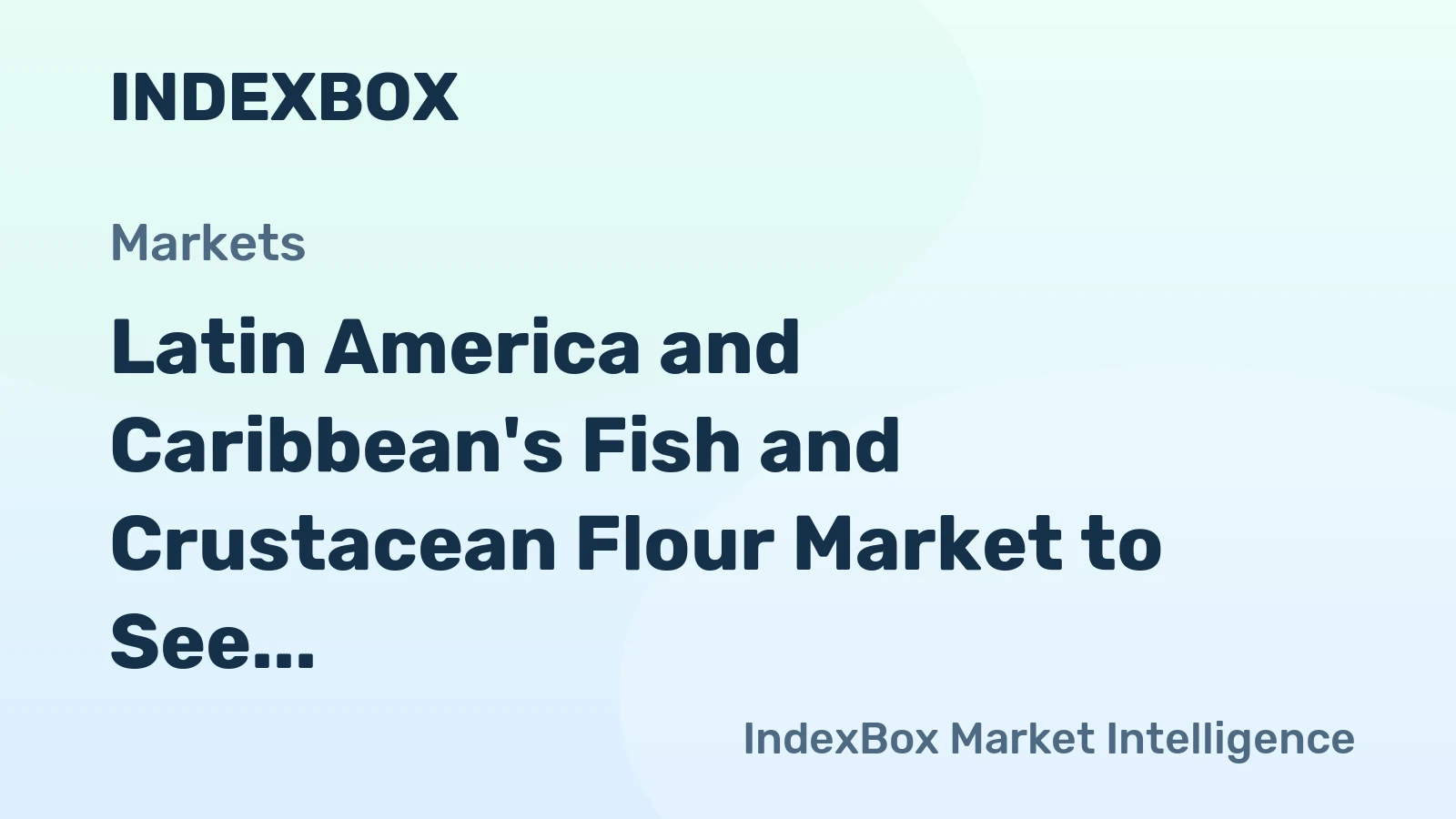 Latin America and Caribbean's Fish and Crustacean Flour Market to See Continued Growth with CAGR of +2.7%