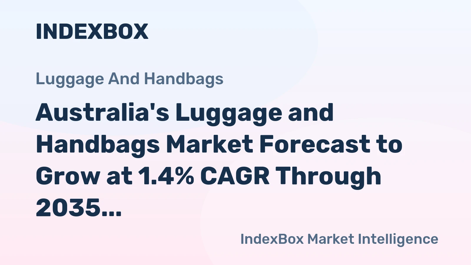 Australia's Luggage and Handbags Market Forecast to Grow at 1.4% CAGR Through 2035