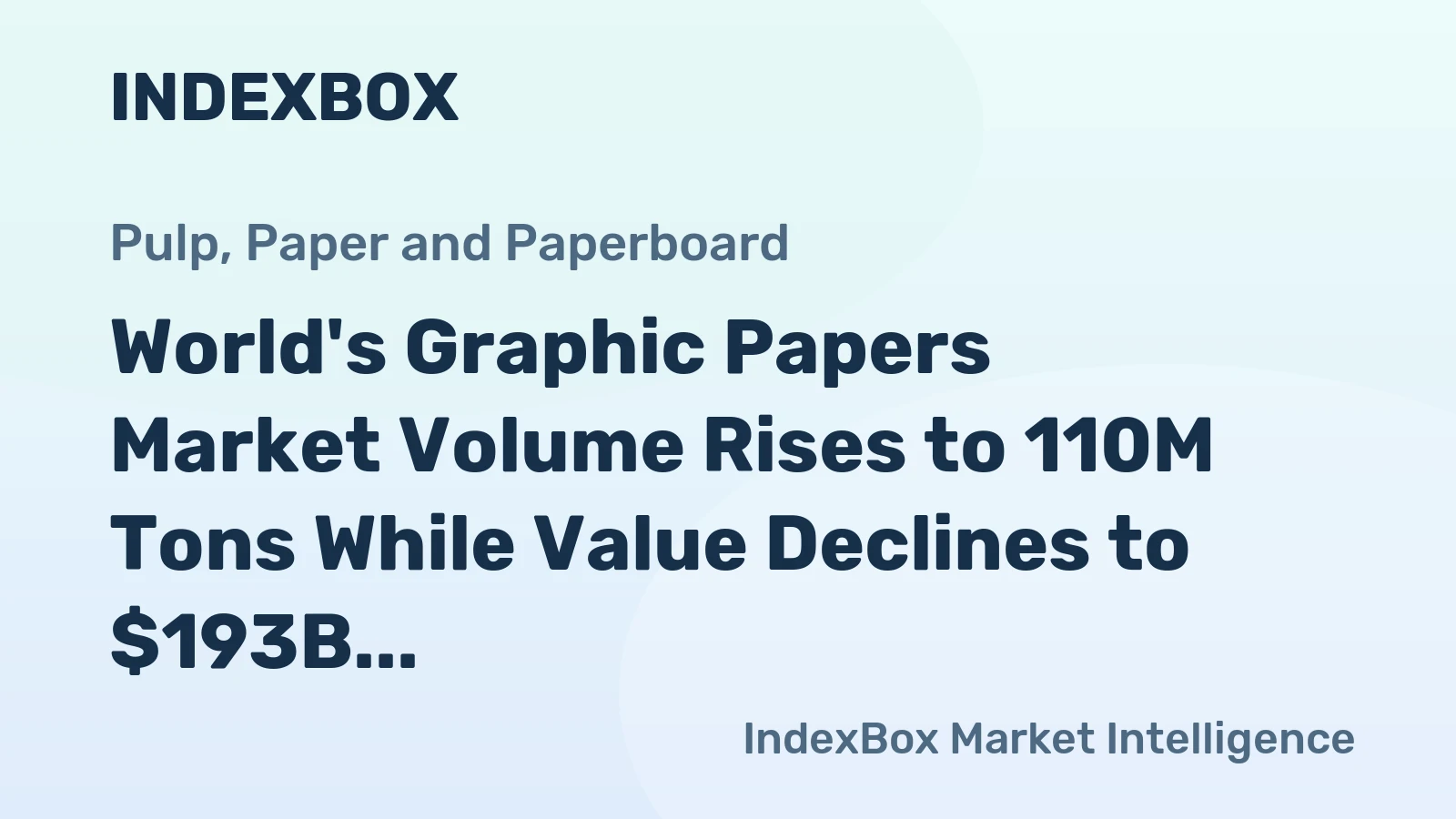 World's Graphic Papers Market Volume Rises to 110M Tons While Value Declines to $193B