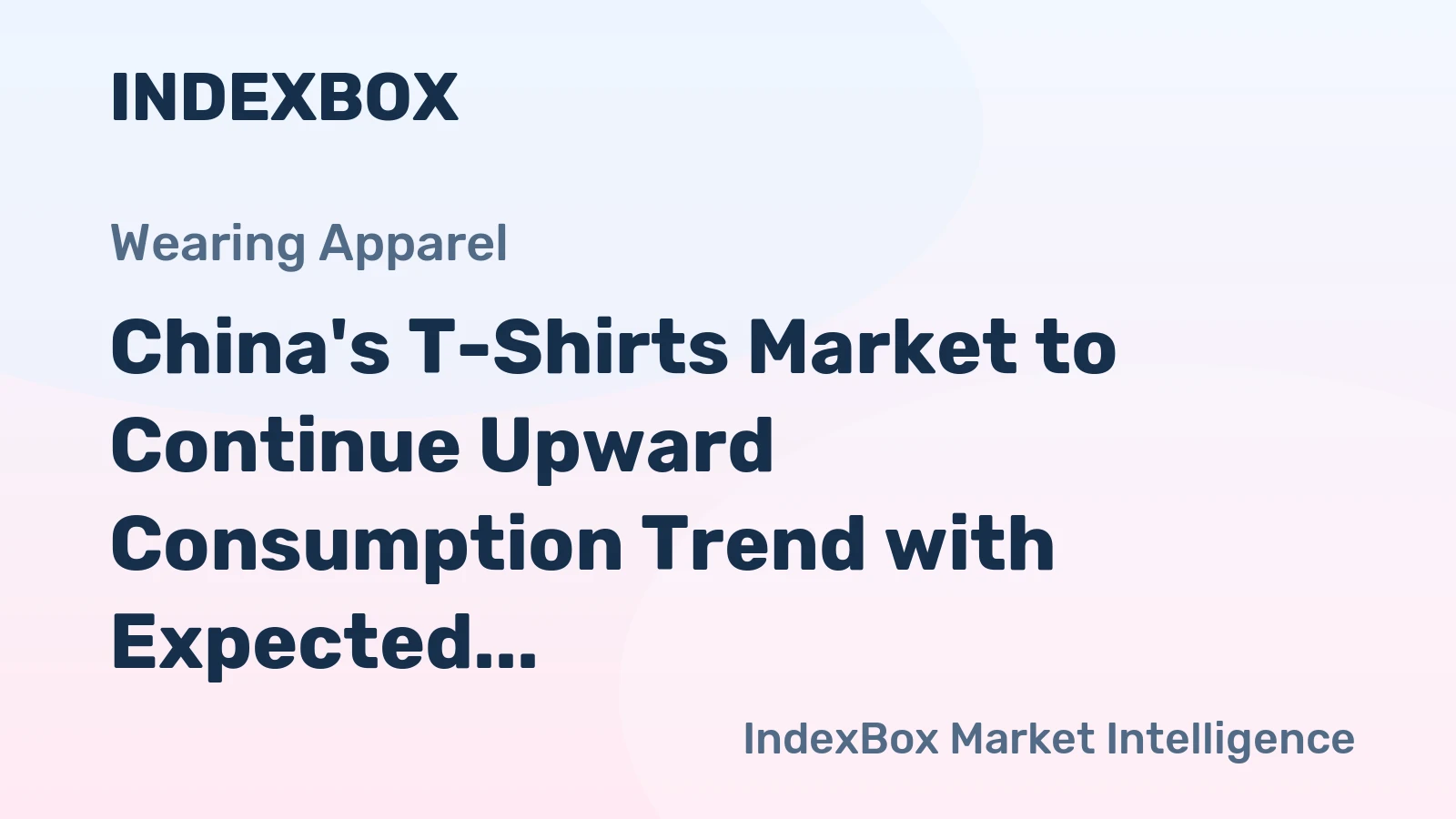 China's T-Shirts Market to Continue Upward Consumption Trend with Expected CAGR of +1.5%