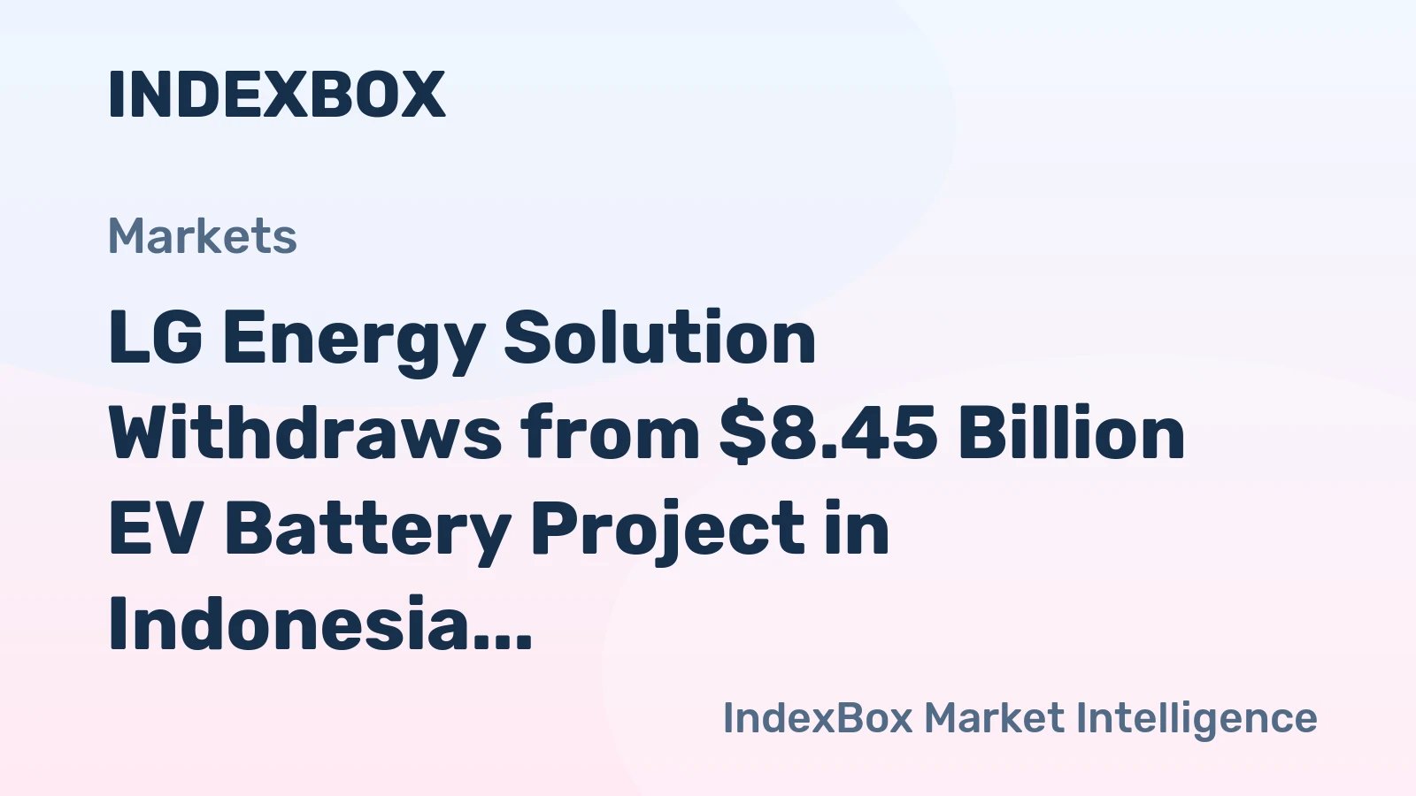 LG Energy Solution Withdraws from $8.45 Billion EV Battery Project in Indonesia