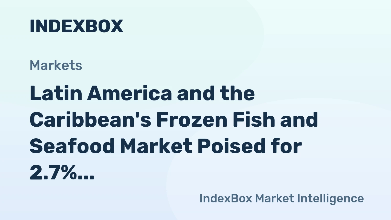 Latin America and the Caribbean's Frozen Fish and Seafood Market Poised for 2.7% CAGR Growth Through 2035