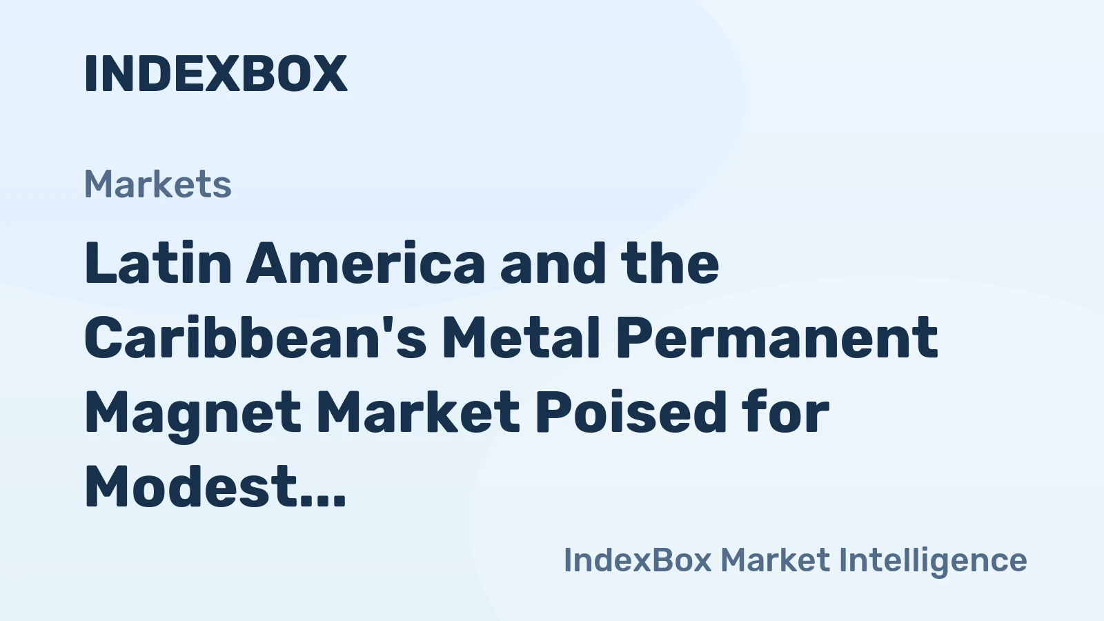Latin America and the Caribbean's Metal Permanent Magnet Market Poised for Modest Growth with +0.7% CAGR
