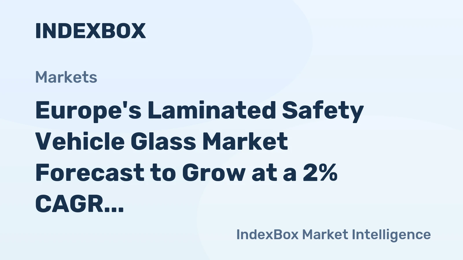 Europe's Laminated Safety Vehicle Glass Market Forecast to Grow at a 2% CAGR Through 2035