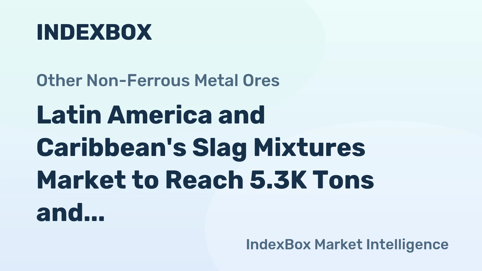 Latin America and Caribbean's Slag Mixtures Market to Reach 5.3K Tons and $444K by 2035