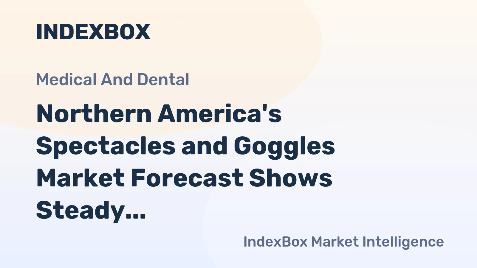 Northern America's Spectacles and Goggles Market Forecast Shows Steady Value Growth With a +0.4% CAGR
