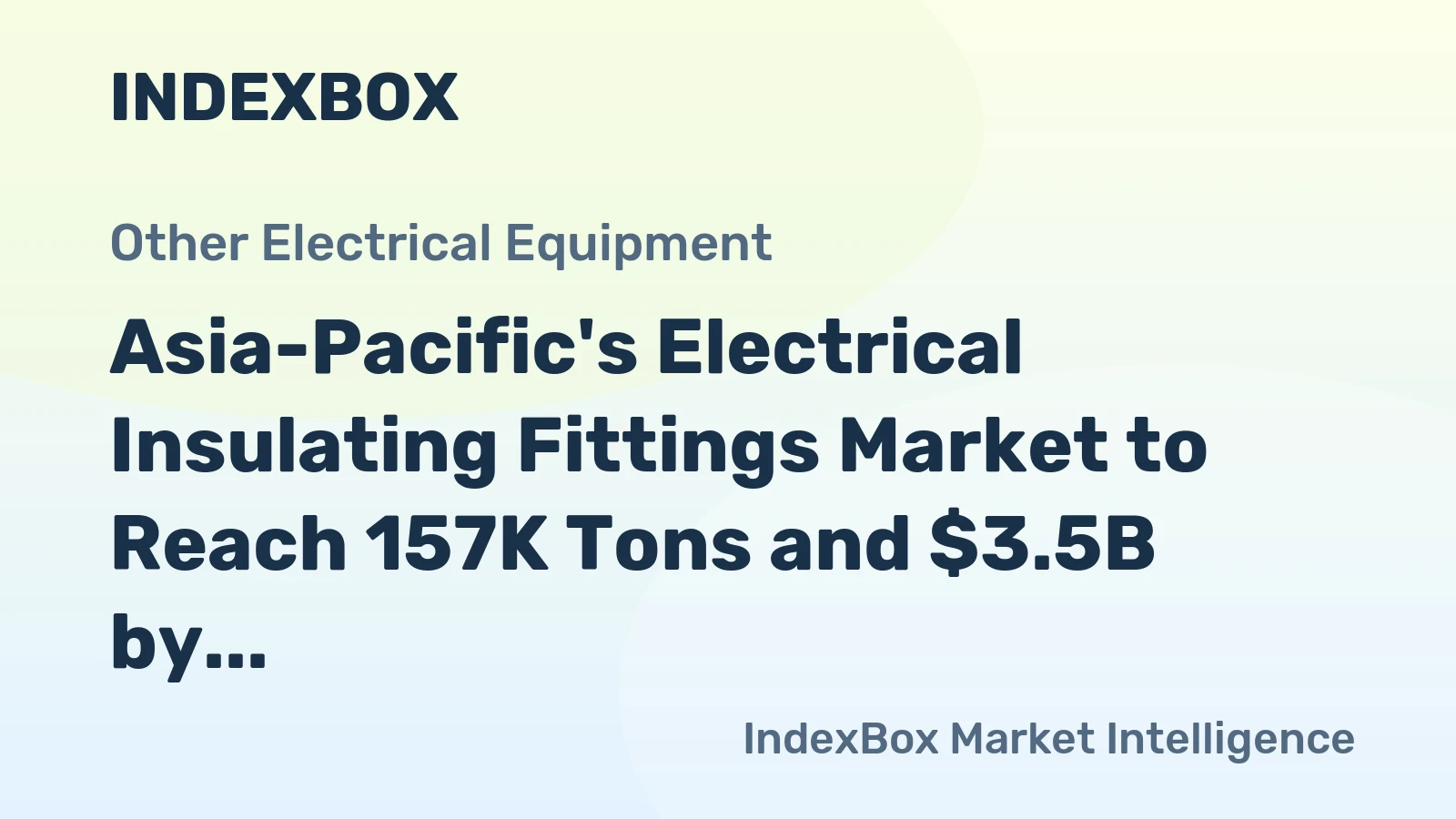 Asia-Pacific's Electrical Insulating Fittings Market to Reach 157K Tons and $3.5B by 2035
