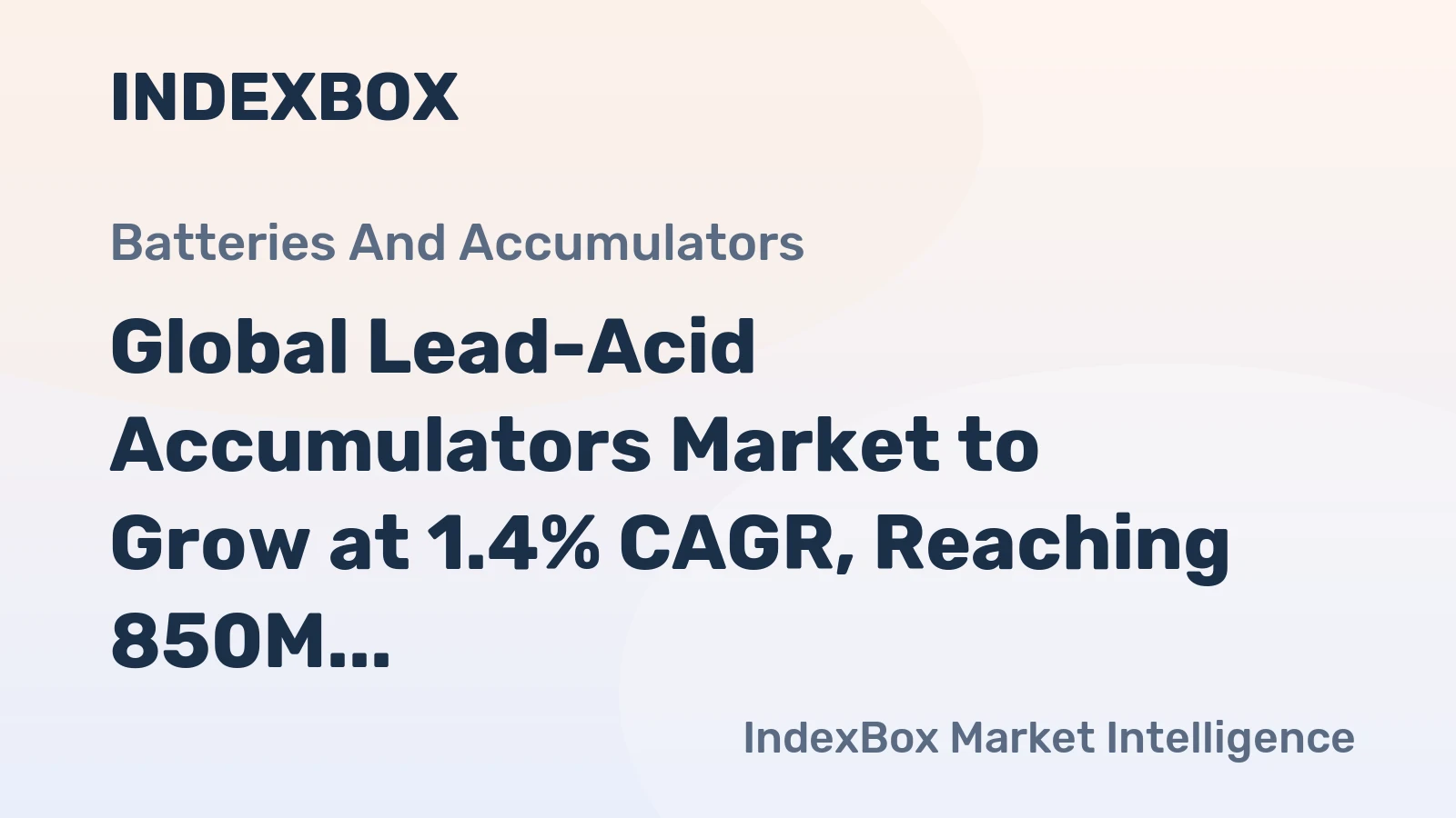 Global Lead-Acid Accumulators Market to Grow at 1.4% CAGR, Reaching 850M Units by 2035