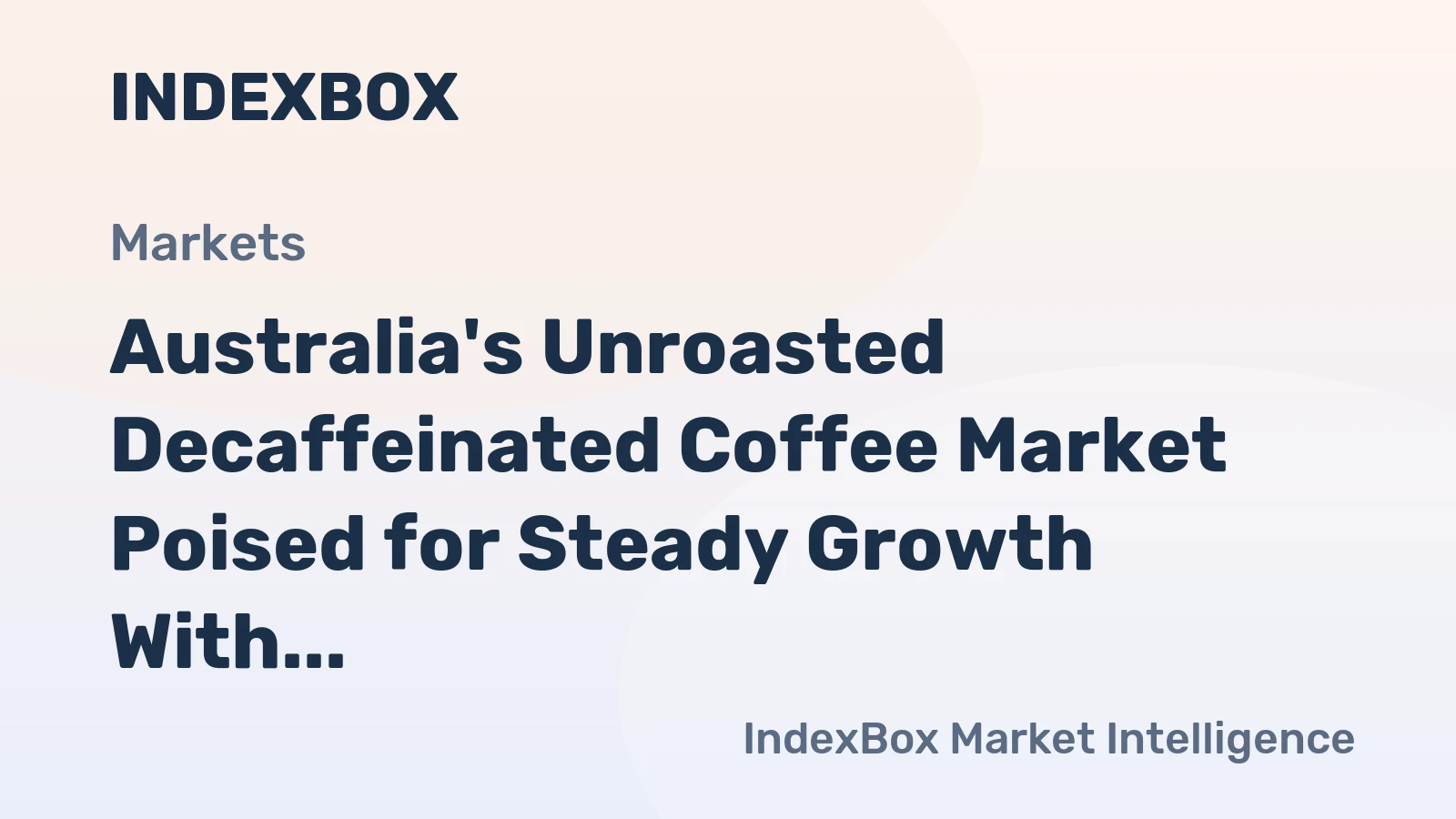 Australia's Unroasted Decaffeinated Coffee Market Poised for Steady Growth With a +4.0% CAGR Forecast