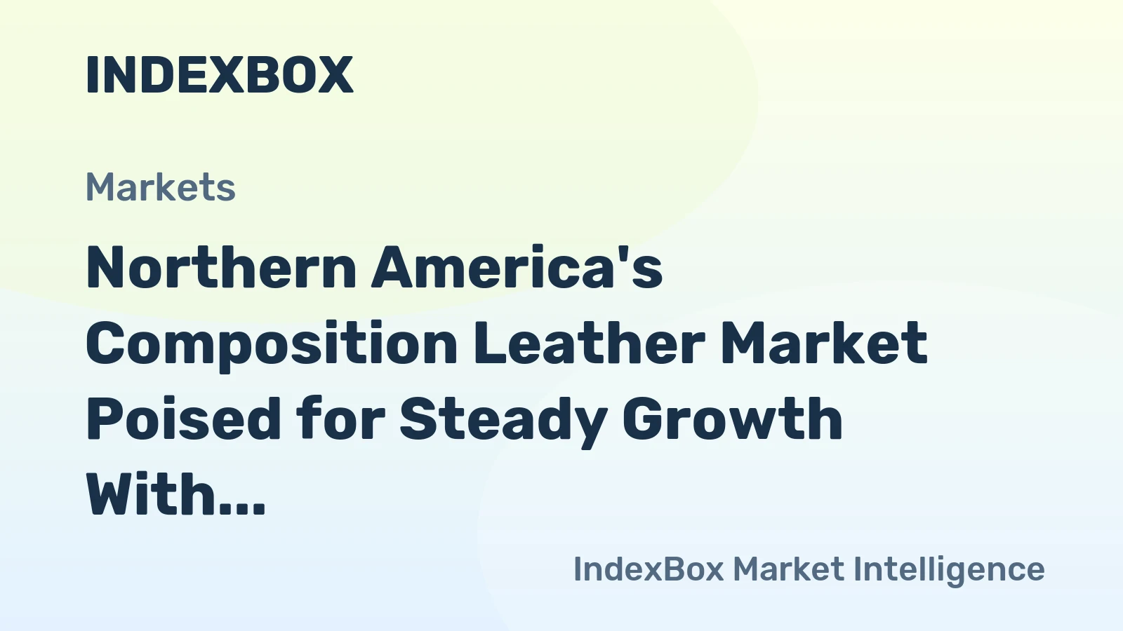 Northern America's Composition Leather Market Poised for Steady Growth With a +2.1% CAGR in Value