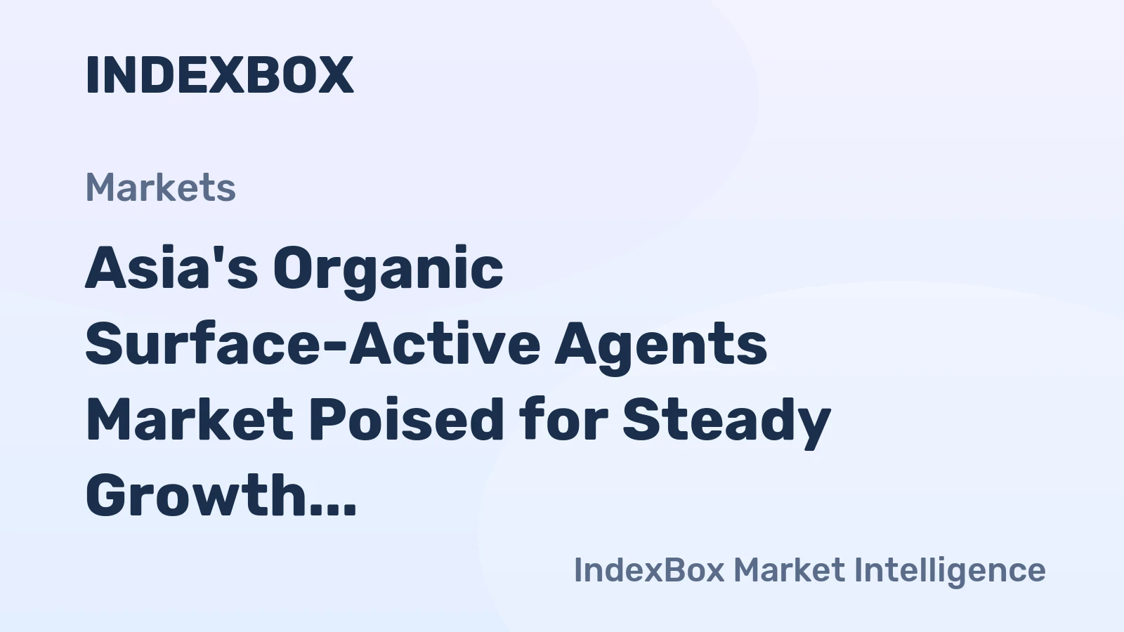 Asia's Organic Surface-Active Agents Market Poised for Steady Growth With 2.7% Value CAGR