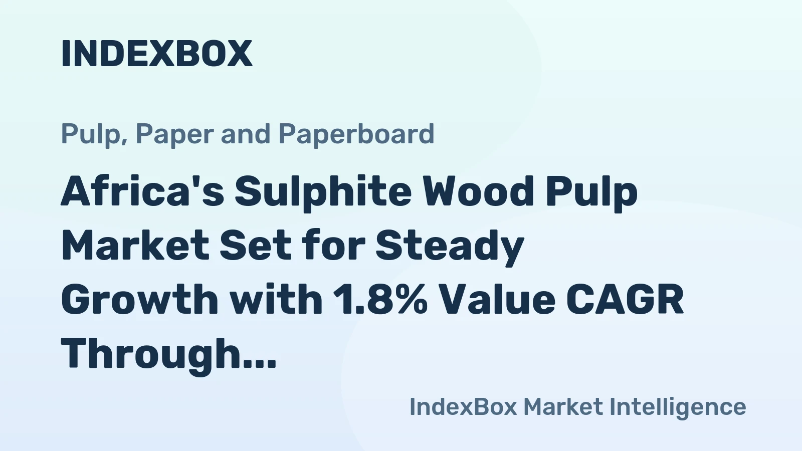 Africa's Sulphite Wood Pulp Market Set for Steady Growth with 1.8% Value CAGR Through 2035