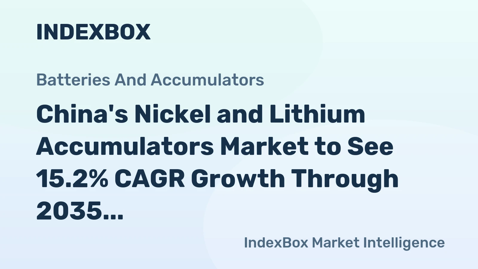 China's Nickel and Lithium Accumulators Market to See 15.2% CAGR Growth Through 2035