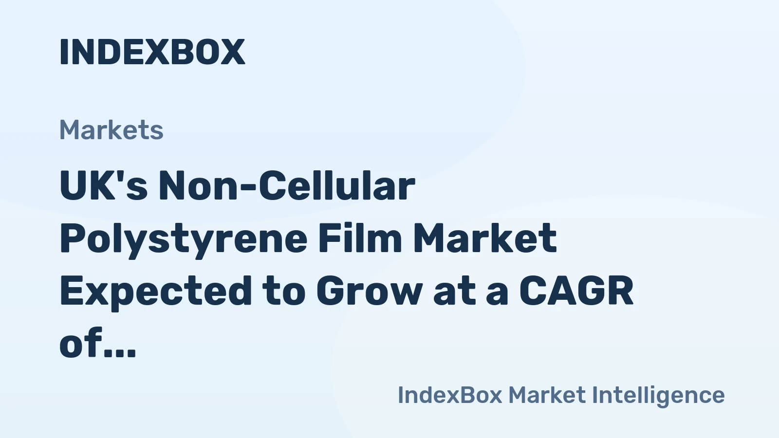 UK's Non-Cellular Polystyrene Film Market Expected to Grow at a CAGR of +1.2% Over Next Decade