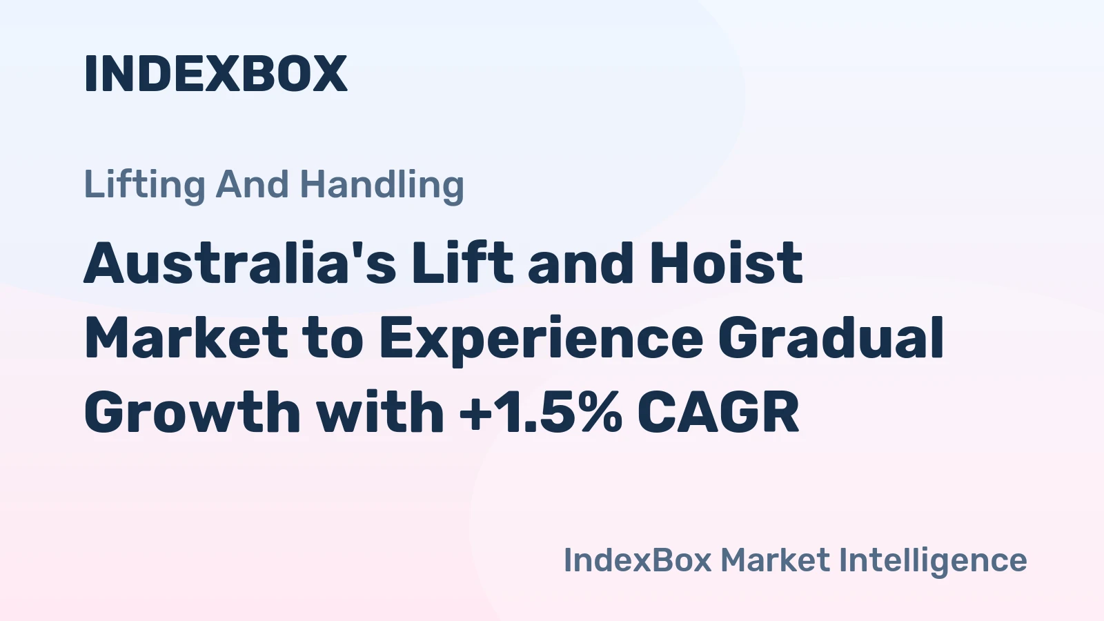 Australia's Lift and Hoist Market to Experience Gradual Growth with +1.5% CAGR