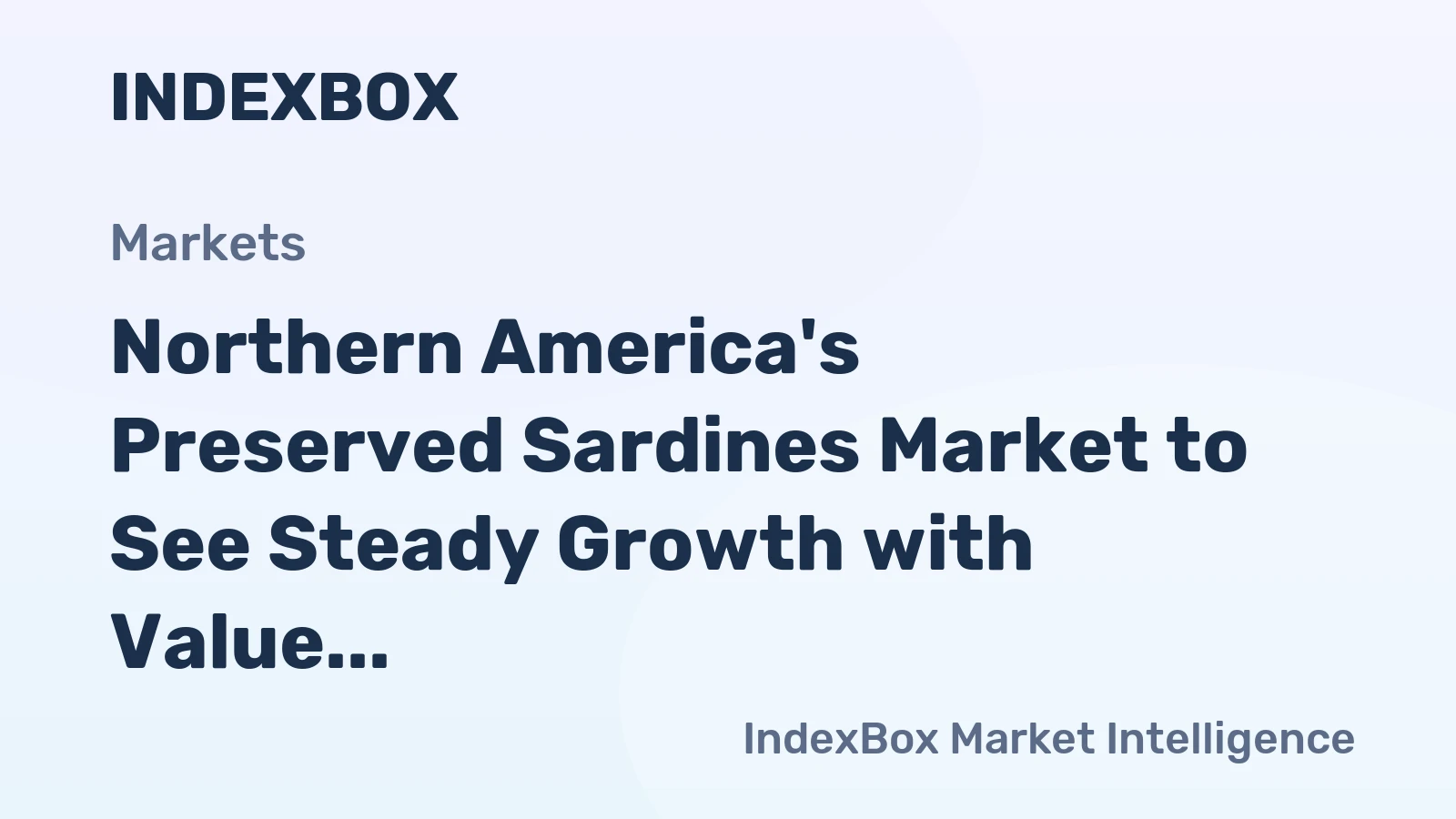 Northern America's Preserved Sardines Market to See Steady Growth with Value CAGR of +0.8%