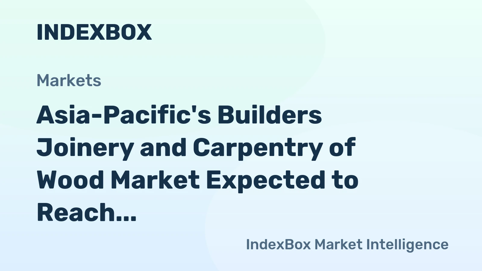 Asia-Pacific's Builders Joinery and Carpentry of Wood Market Expected to Reach 39M tons by 2035