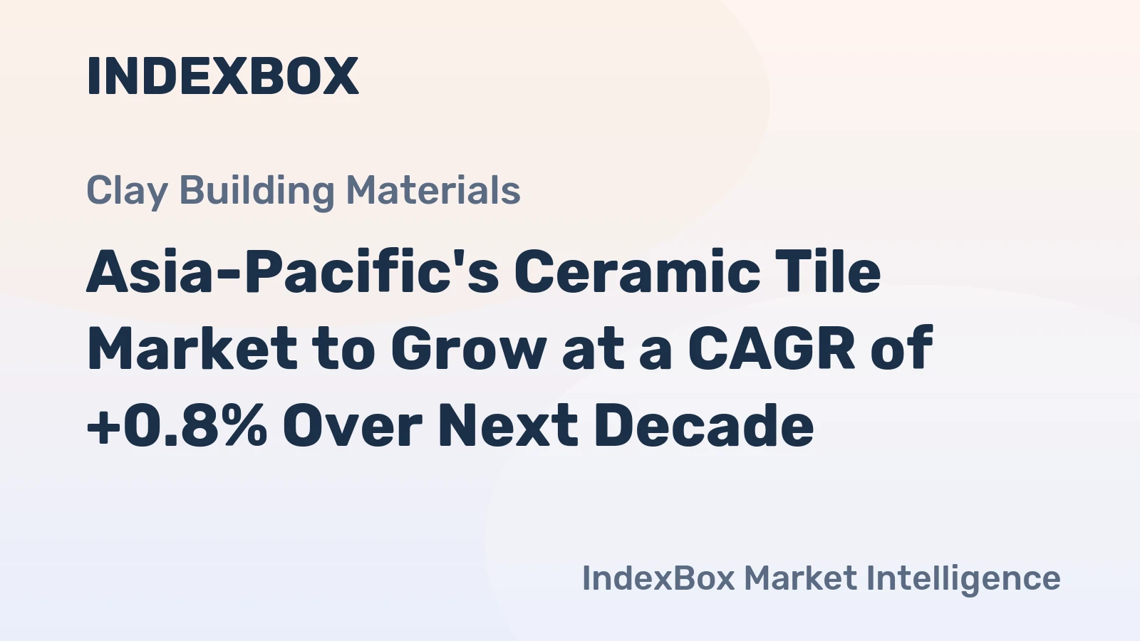Asia-Pacific's Ceramic Tile Market to Grow at a CAGR of +0.8% Over Next Decade